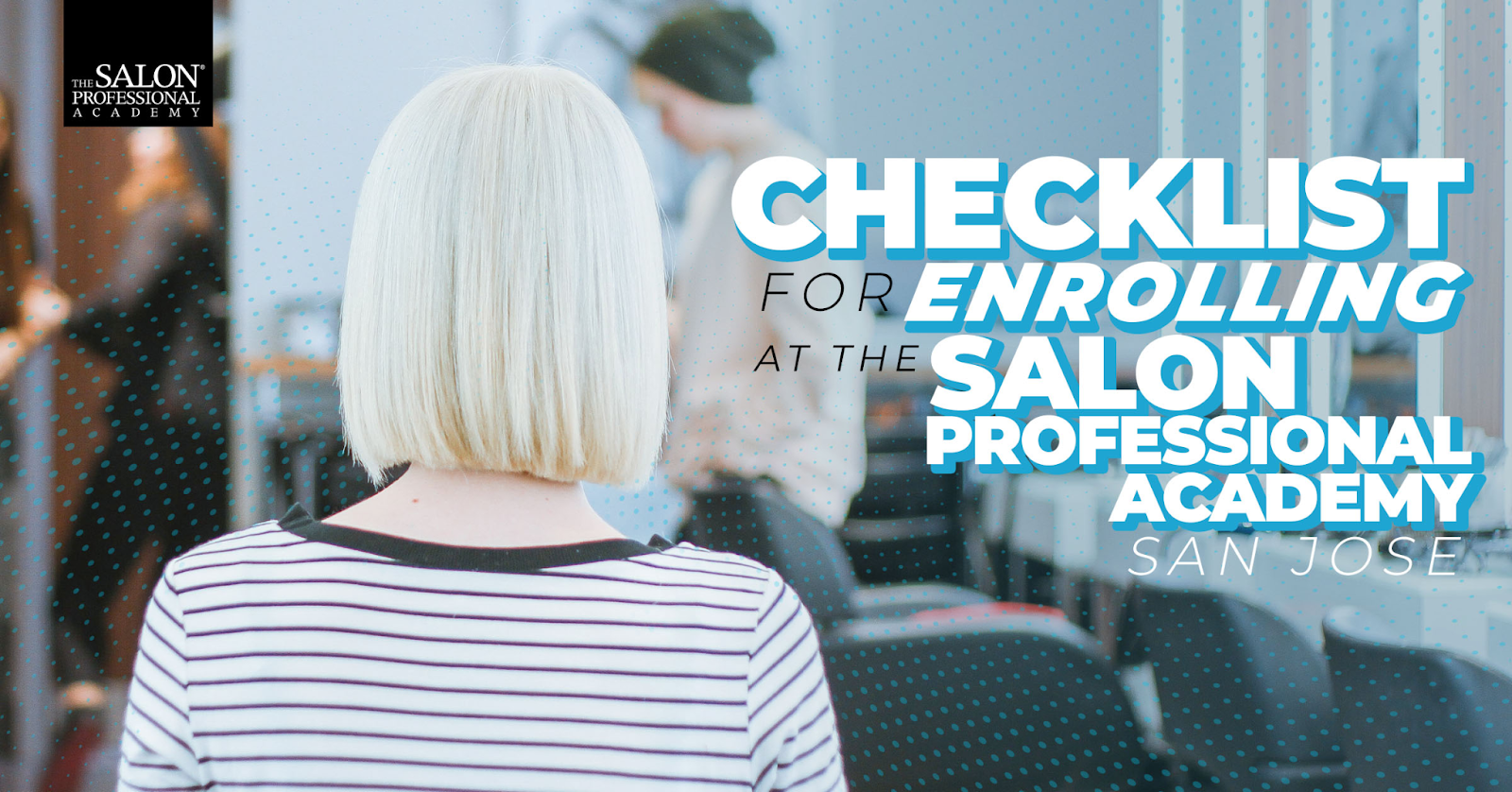 Your Ultimate Back to Beauty School Guide - TSPA San Jose