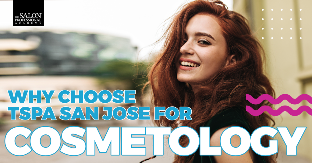 Why Choose TSPA San Jose for Cosmetology - TSPA San Jose